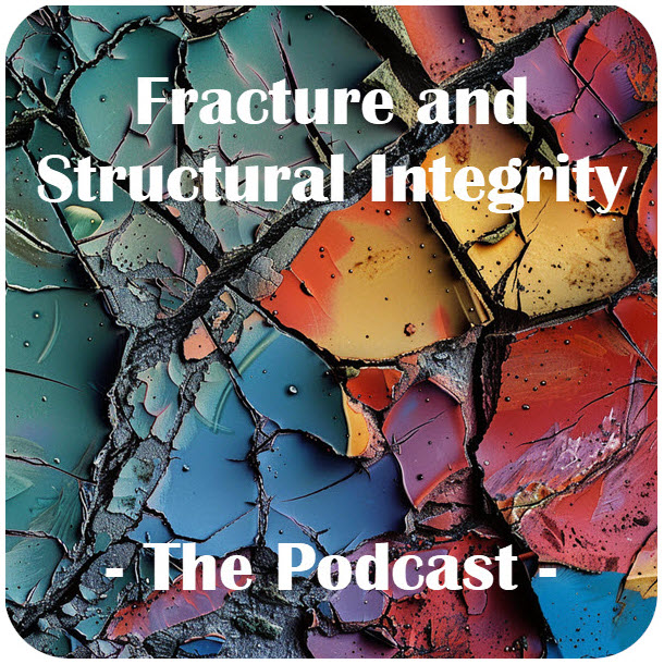 Fracture and Structural Integrity: The Podcast